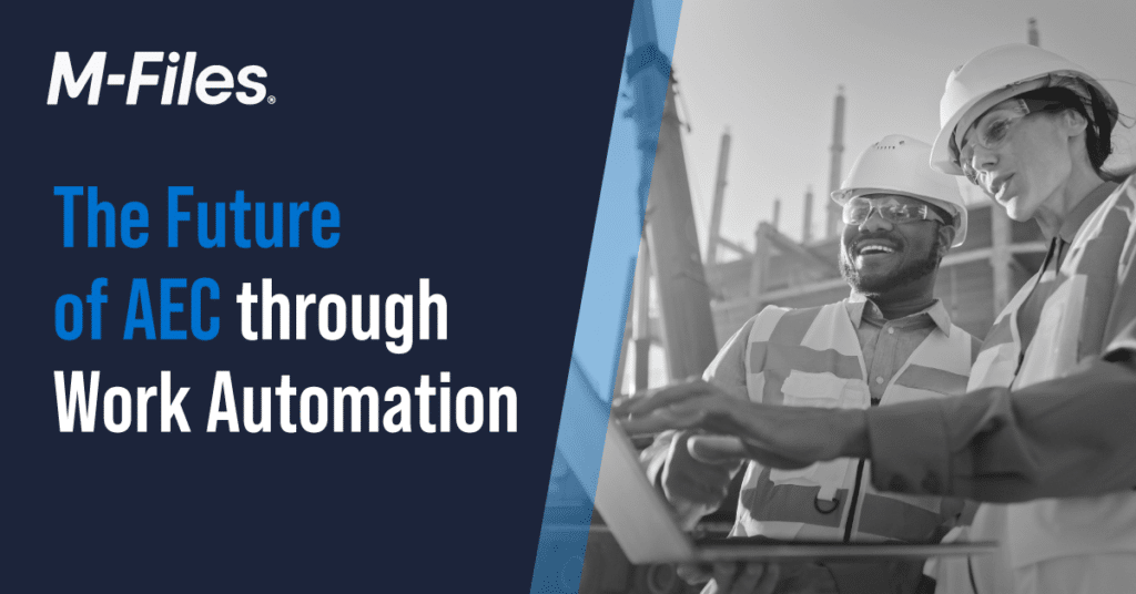 The Future of AEC through Work Automation | M-Files